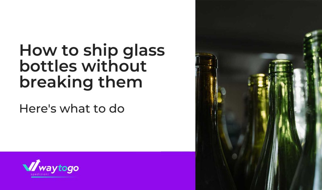 Shipping glass bottles safely: keeping fragility intact!